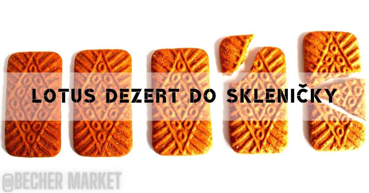 Lotus dezert do skleničky: Rychlý nepečený dezert! » BecherMarket.cz